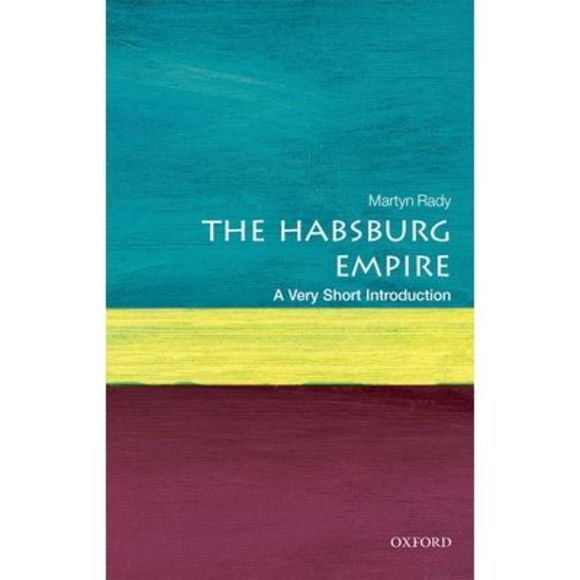 Martyn Rady | Other | The Habsburg Empire A Very Short Introduction ...